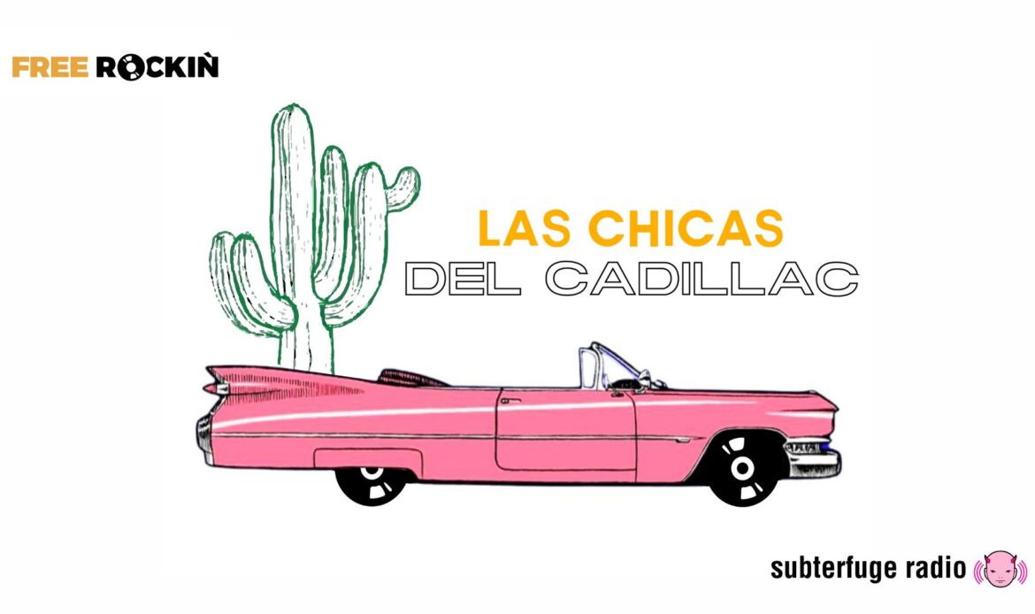 Las chicas del cadillac - Un podcast de Subterfuge Radio